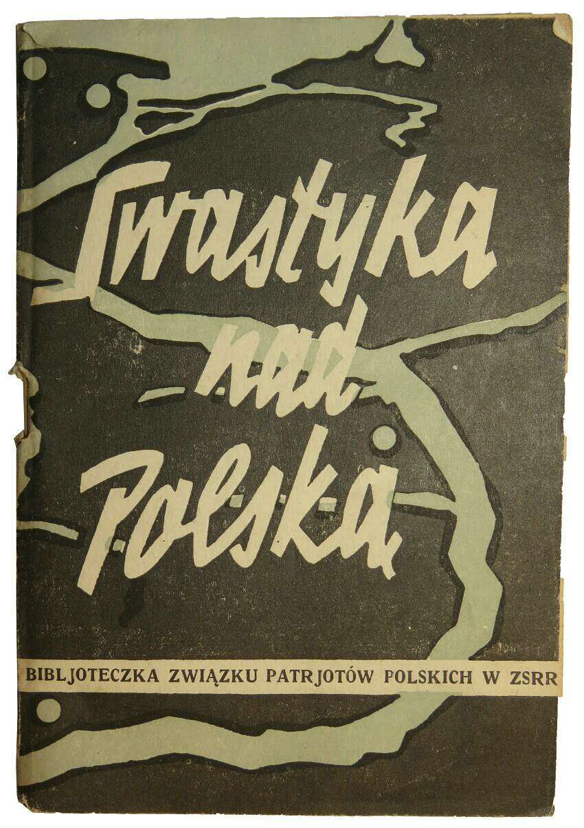 Unionen av polska patrioter i Sovjetunionen - "Swastyka nad Polska", 1944.